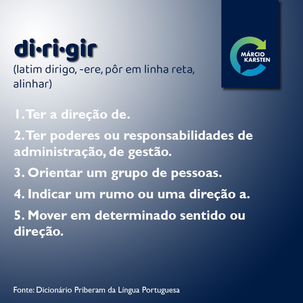 Definição de Dirigir - Márcio Karsten | Consultor